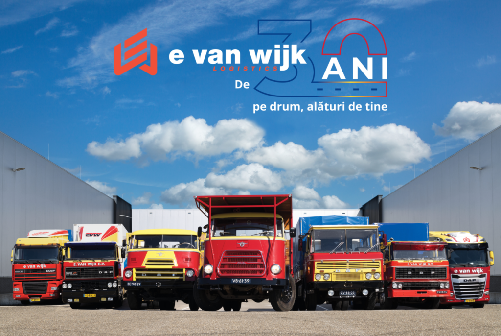 Povestea E van Wijk Logistics continuă cu succes de 30 de ani în ...